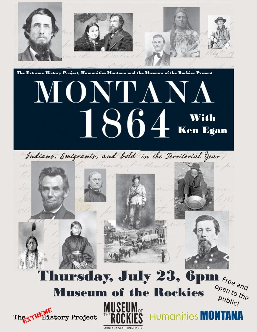 Montana 1864 with Ken Egan coming July 23, 6pm at the Museum of the ...